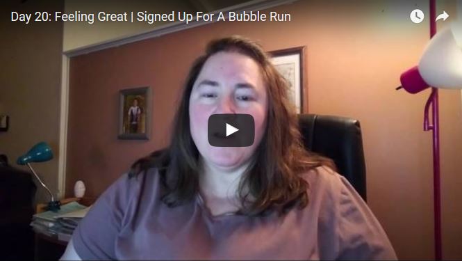 Day 20: Feeling Great | Signed Up For A Bubble Run - Marlo Fullerton ...