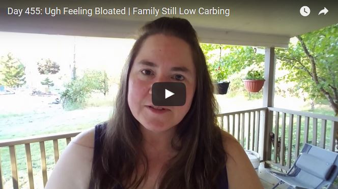 Day 455: Ugh Feeling Bloated | Family Still Low Carbing - Marlo ...